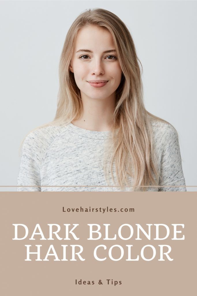 55 Fantastic Dark Blonde Hair Color Ideas