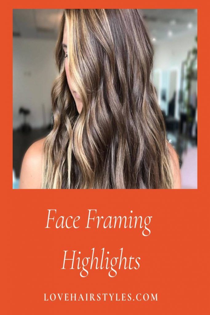 Popular Face Framing Highlights - How to Rock Them | LoveHairStyles