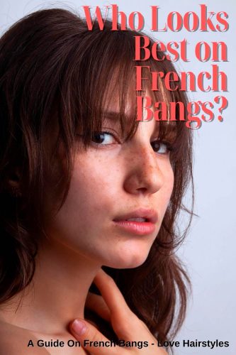 A Guide On French Bangs to Satisfy Your Curiosity - Love Hairstyles